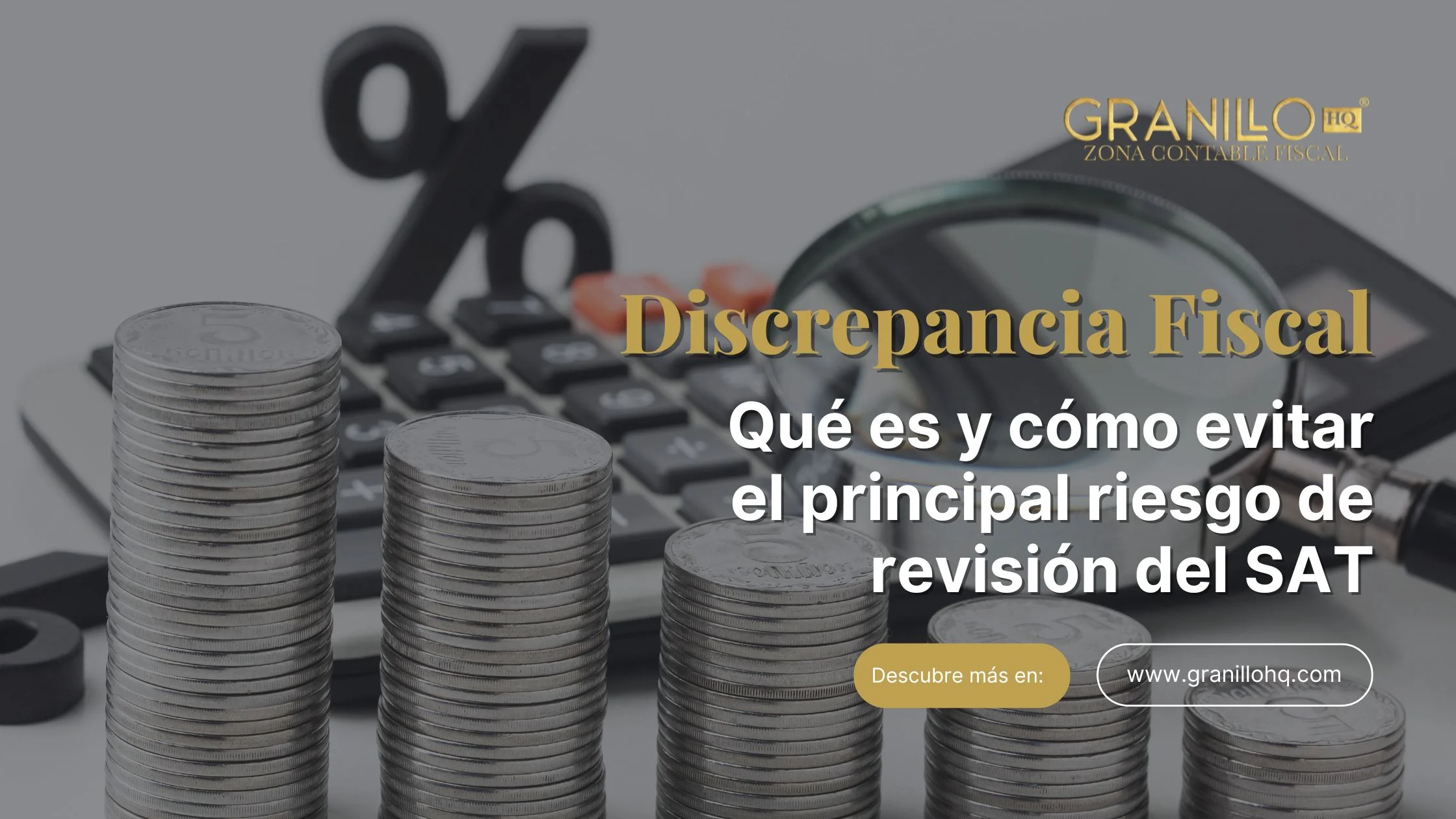Discrepancia Fiscal: ¿Qué es y cómo te afecta con el SAT?